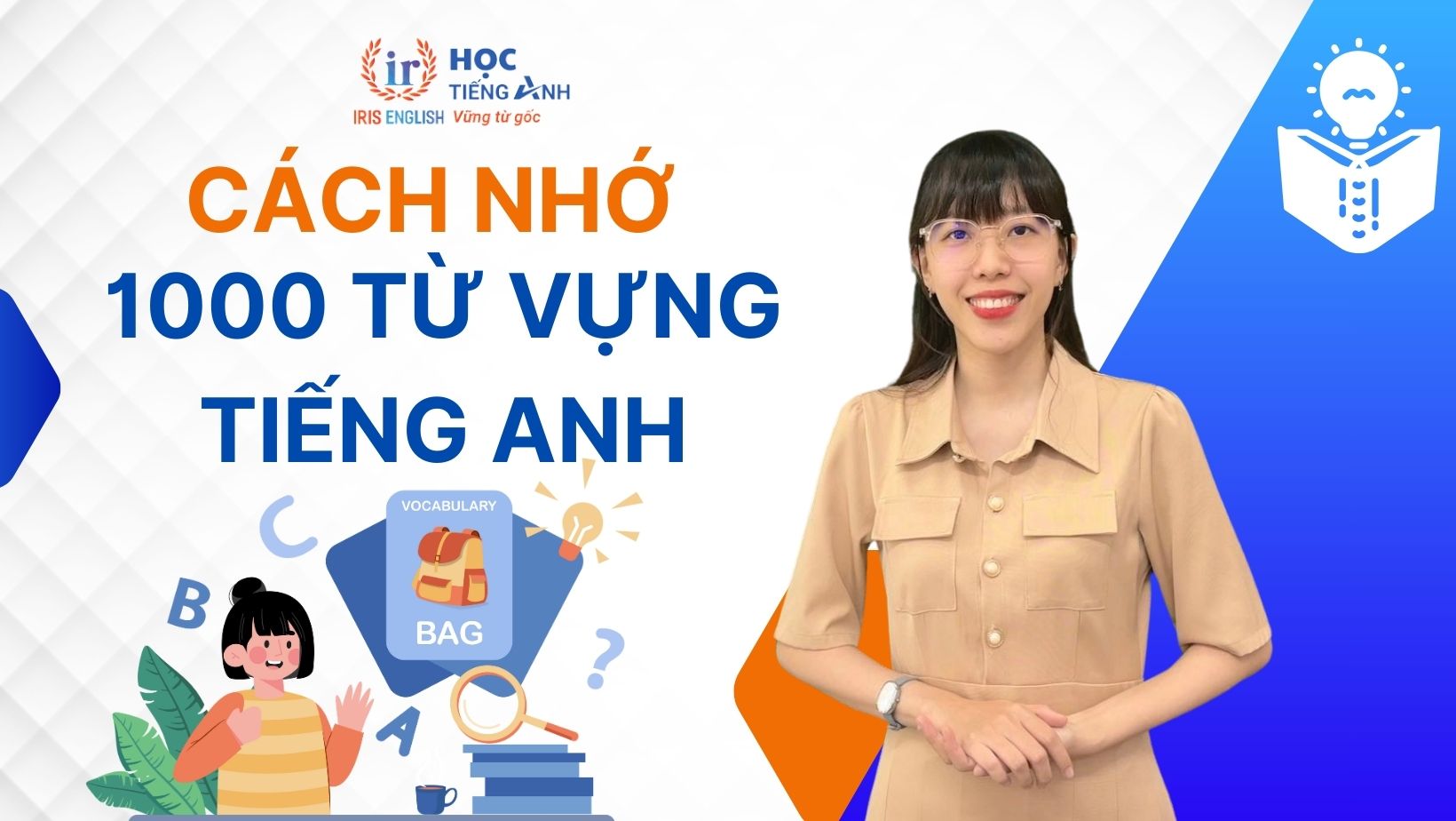 9+ cách nhớ 1000 từ vựng tiếng Anh đơn giản, dễ áp dụng